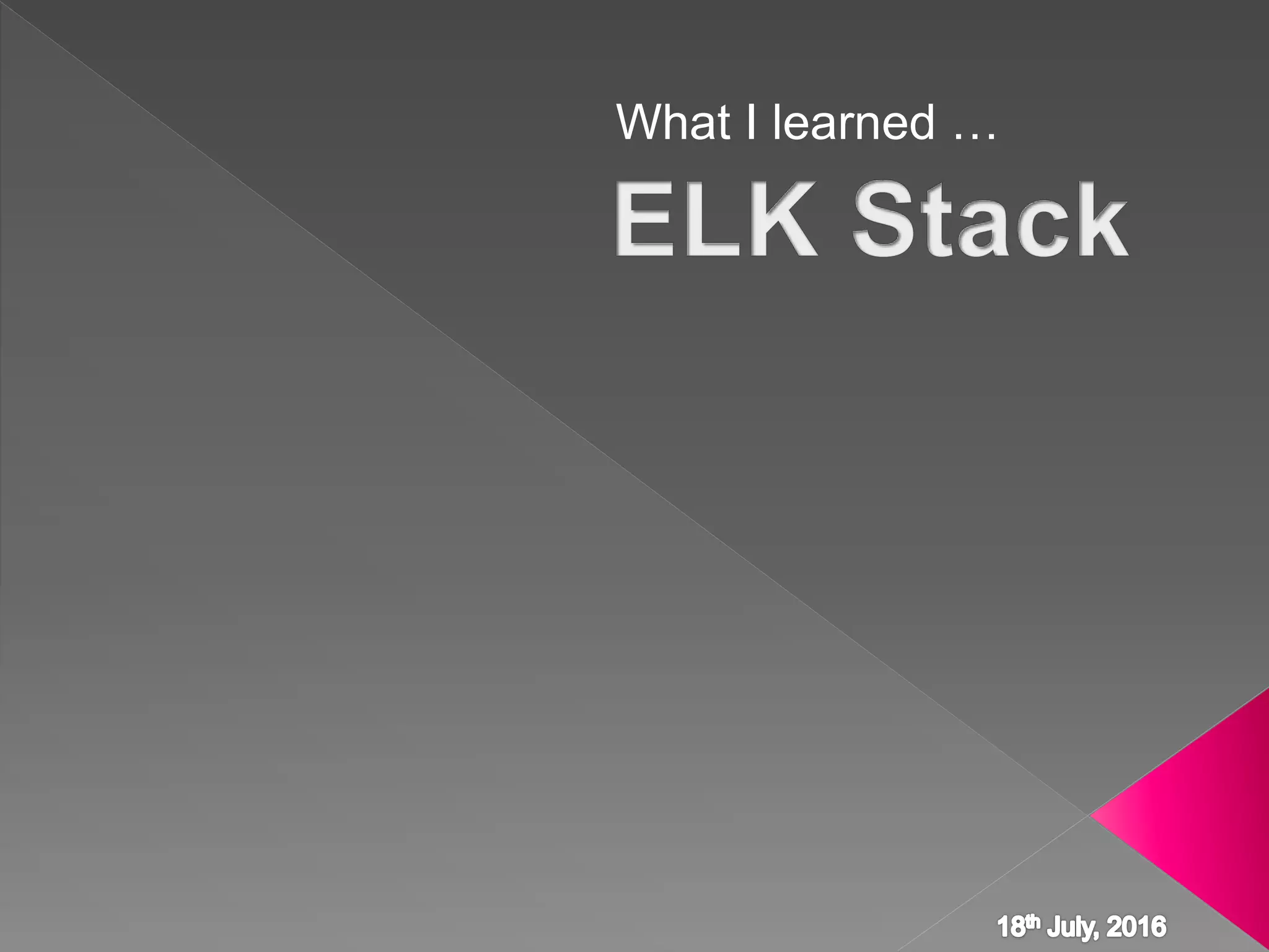 What I Learnt Elastic Search And Kibana Introduction Installtion And Configuration Ppt