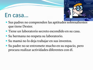 El laboratorio de dexter | PPTX