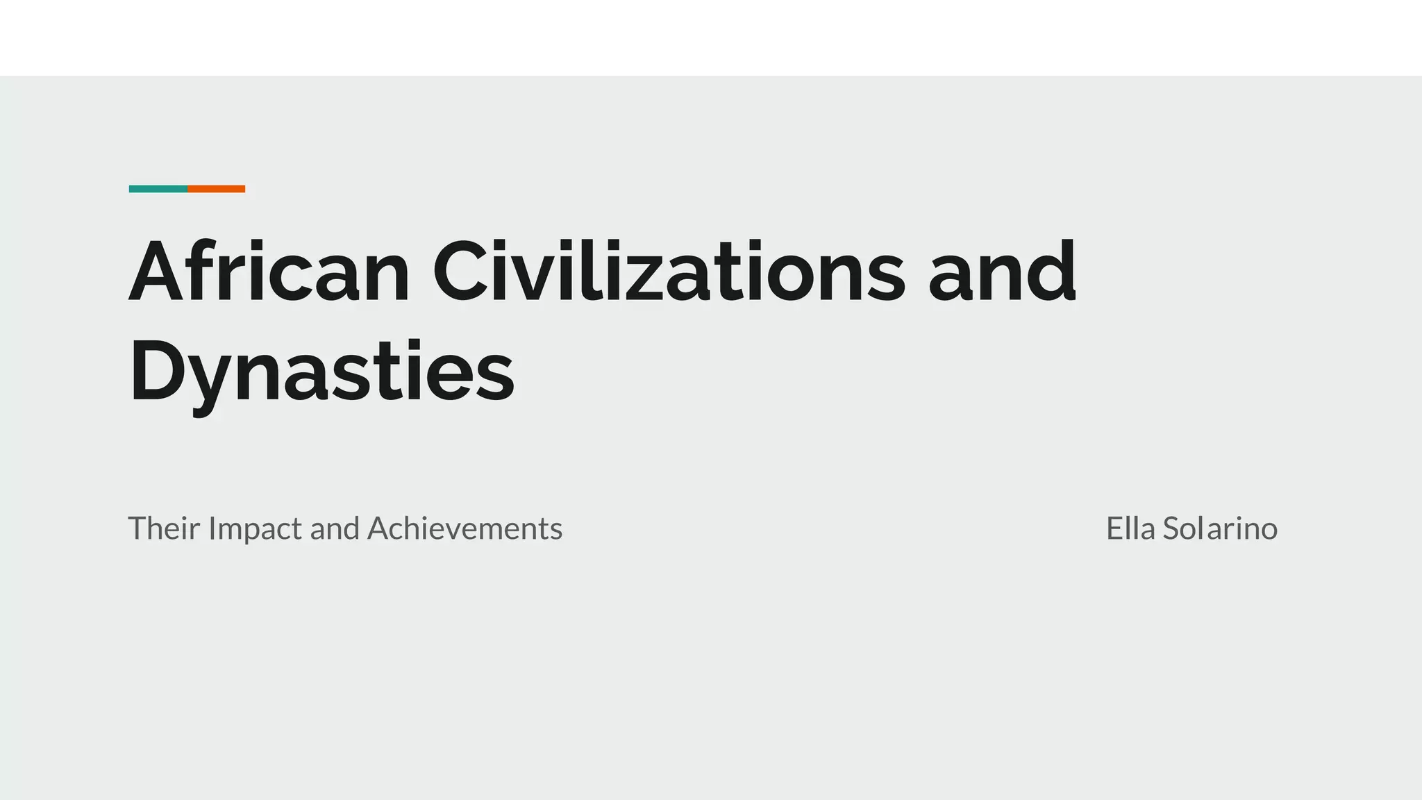 Ella S. African Civilizations and Dynasties | PPTX