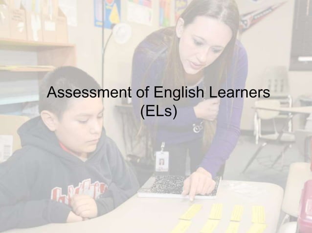 Assessment of English Learners (ELs) | PPT | Standardized Testing ...