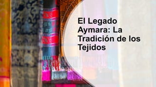 El Legado Aymara.pptx