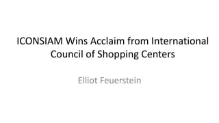 ICONSIAM Wins Acclaim from International Council of Shopping Centers | PPT