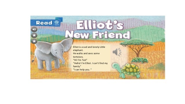Elliot's new friend story.