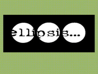 Ellipsis ... | PPTX