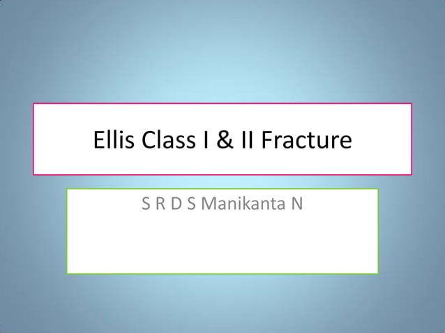 Ellis class i & ii fracture | PPTX
