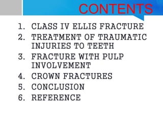 Management of Ellis Class IV Fracture | PPTX