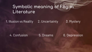 Significance_of_Fog_in_Long_Days_journey_into_Night.pptx
