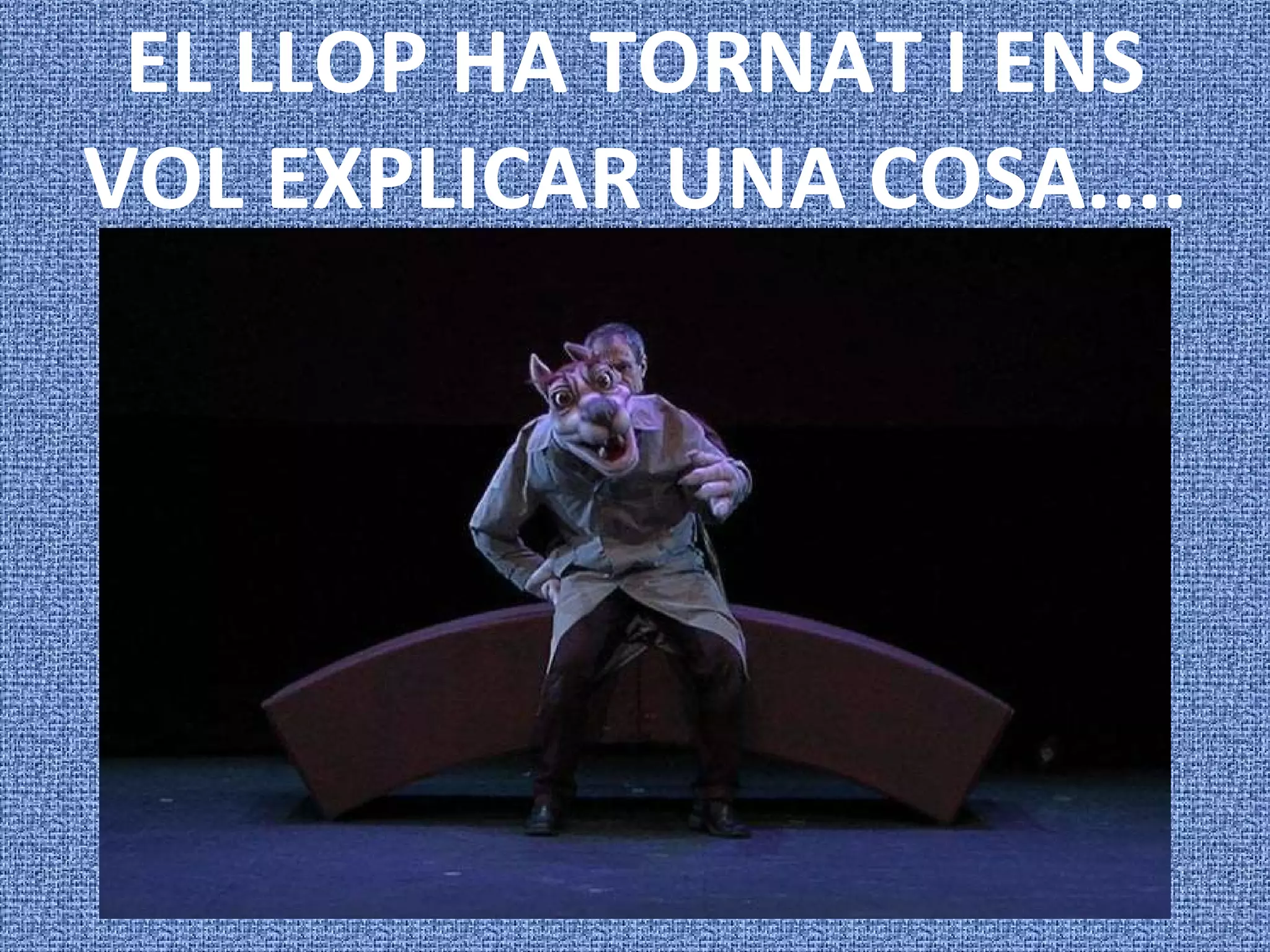 El Llop Ha Tornat | PPT