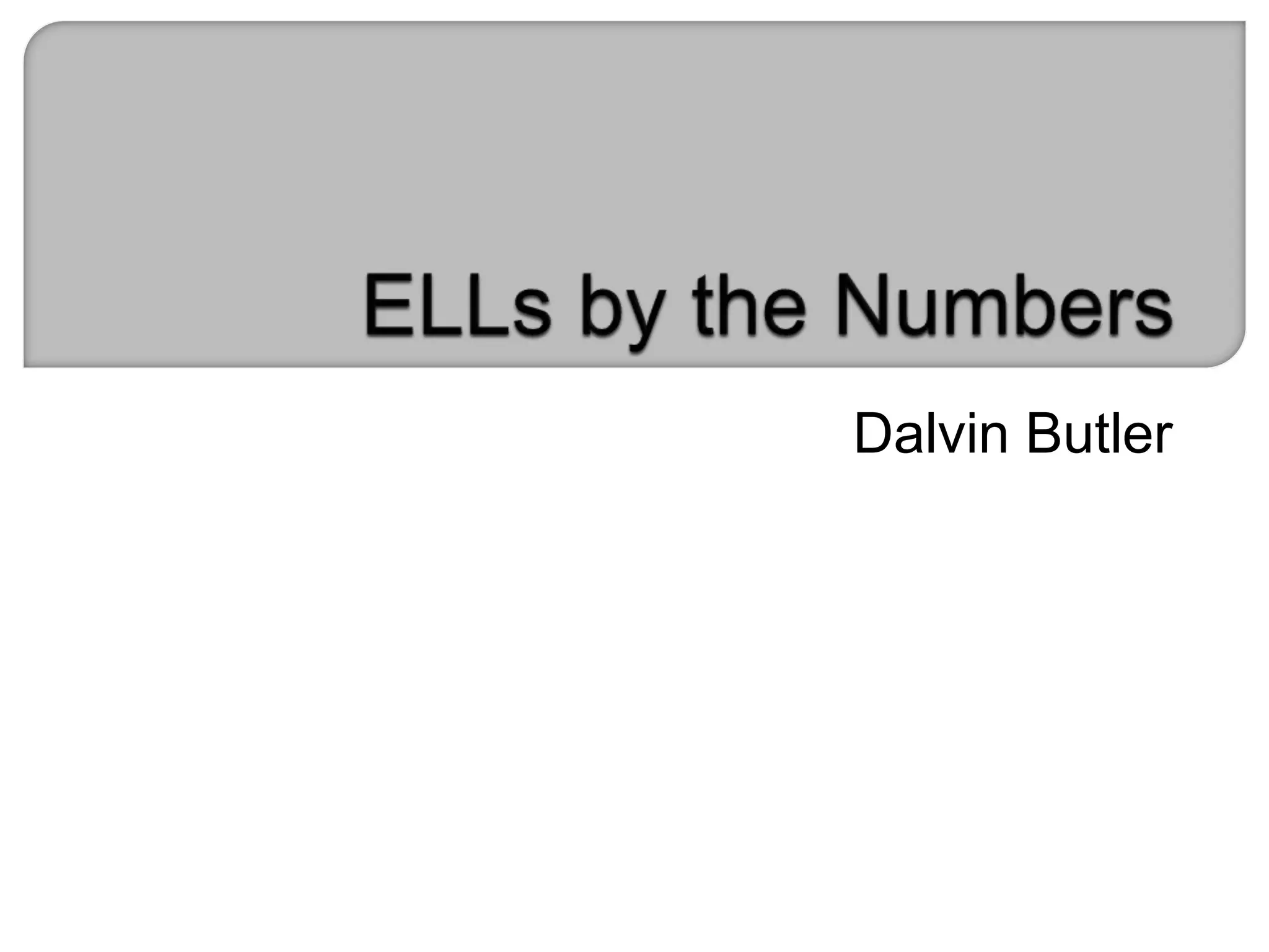 ELLs By The Numbers PPT ells-by-the-numbers-ppt