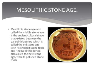 MESPLITHIC STONE AGE | PPTX