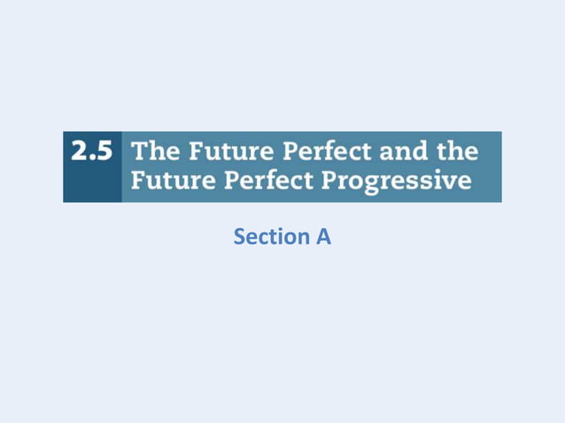The Future Perfect and the Future Perfect Progressive | PPTX
