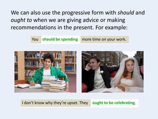 3.9 Modals with Progressive Verb Forms | PPTX