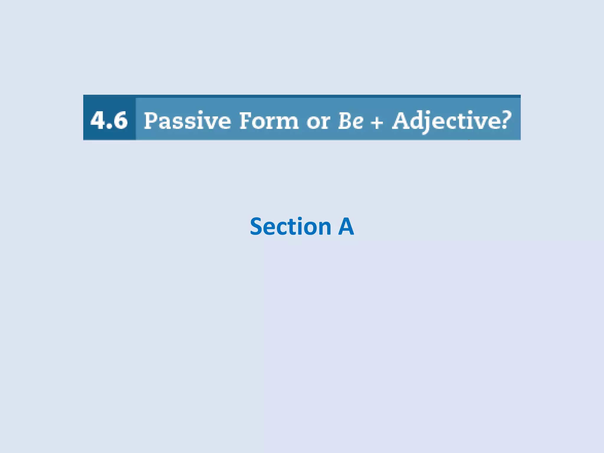 Passive Form or Be + Adjective? | PPTX