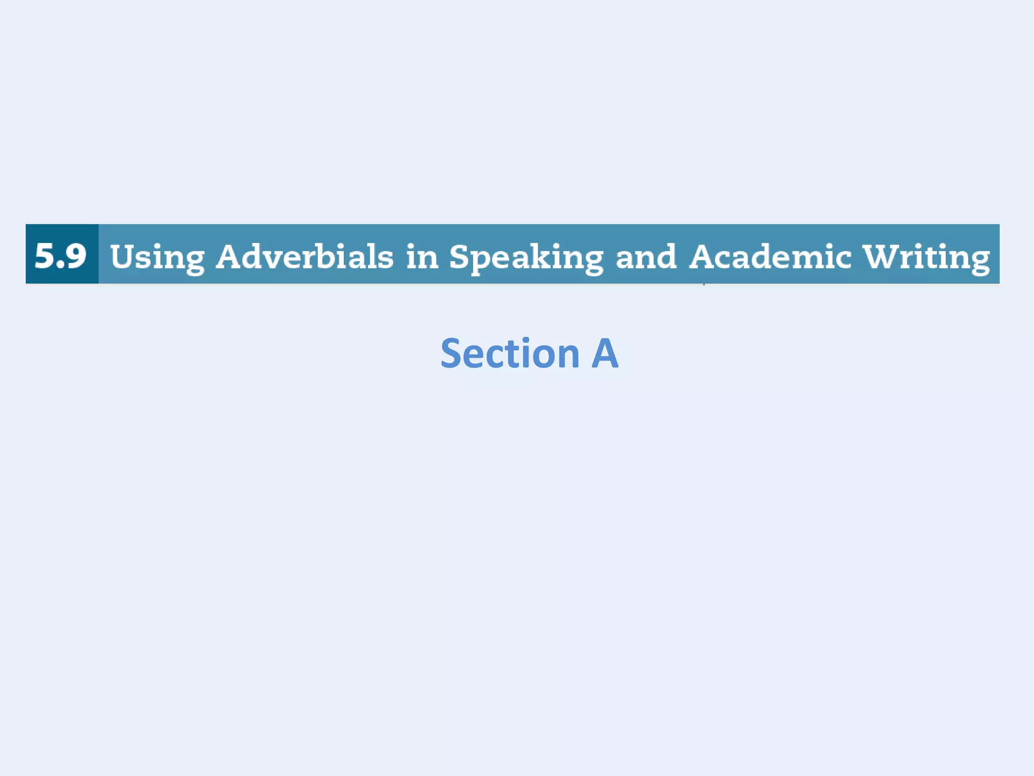 5.9 Using Adverbials in Speaking and Academic Writing | PPT