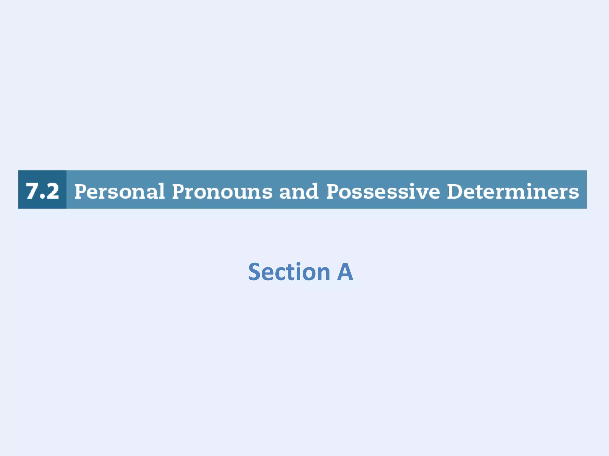 7-2 Personal Pronouns and Possessive Determiners | PPTX