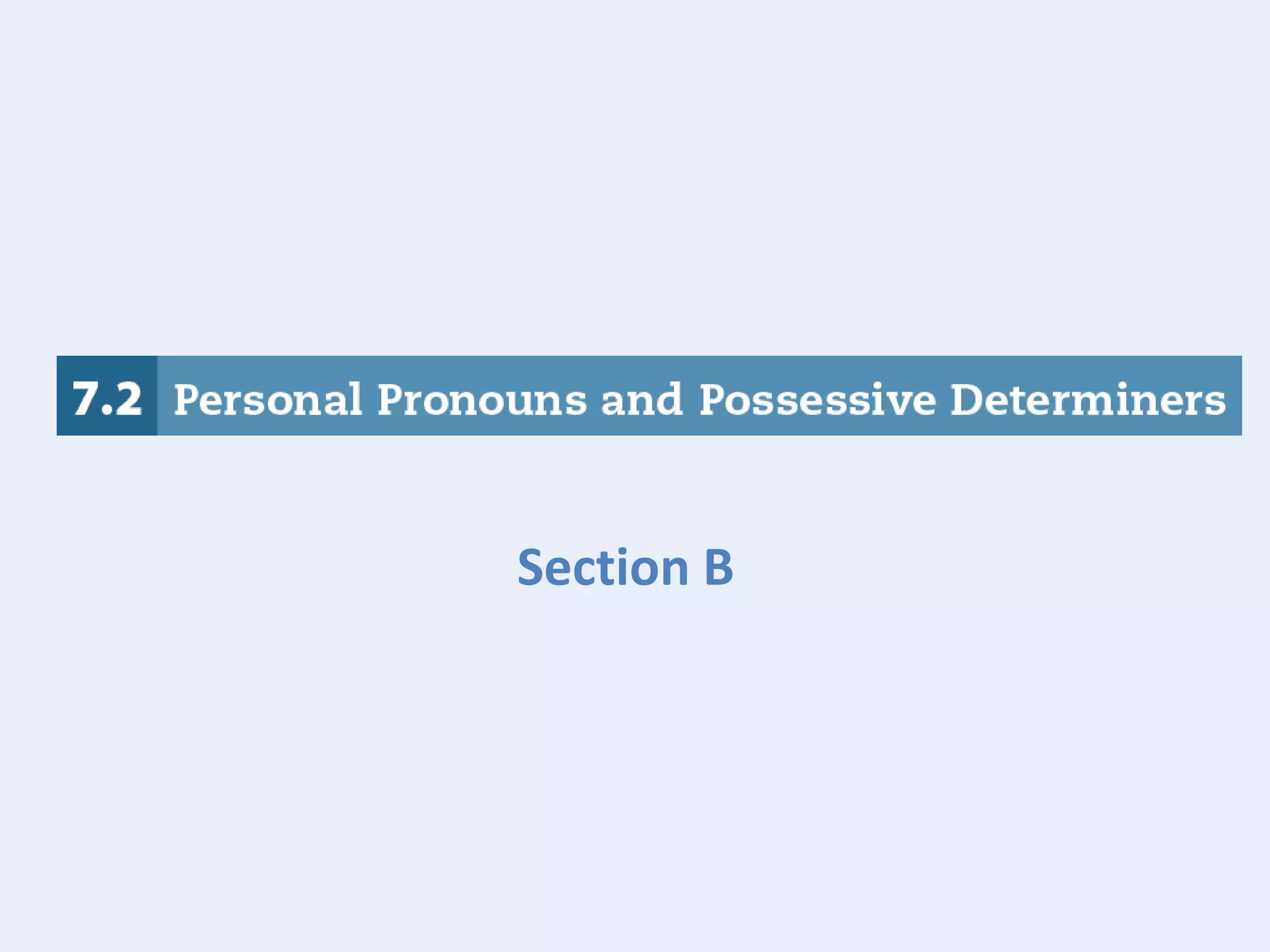7-2 Personal Pronouns and Possessive Determiners | PPTX