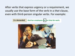 12-5 Using the Base Form of the Verb in That Clauses | PPT