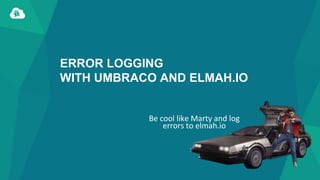 Error Logging with Umbraco and elmah.io | Web Development | Internet