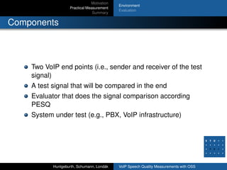Voice over IP (VoIP) Speech Quality Measurement with Open-Source Software Components | PPT