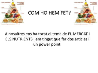 El mercat i els nutrients | PPTX