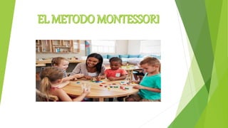 El metodo montessori diapositivas | PPTX