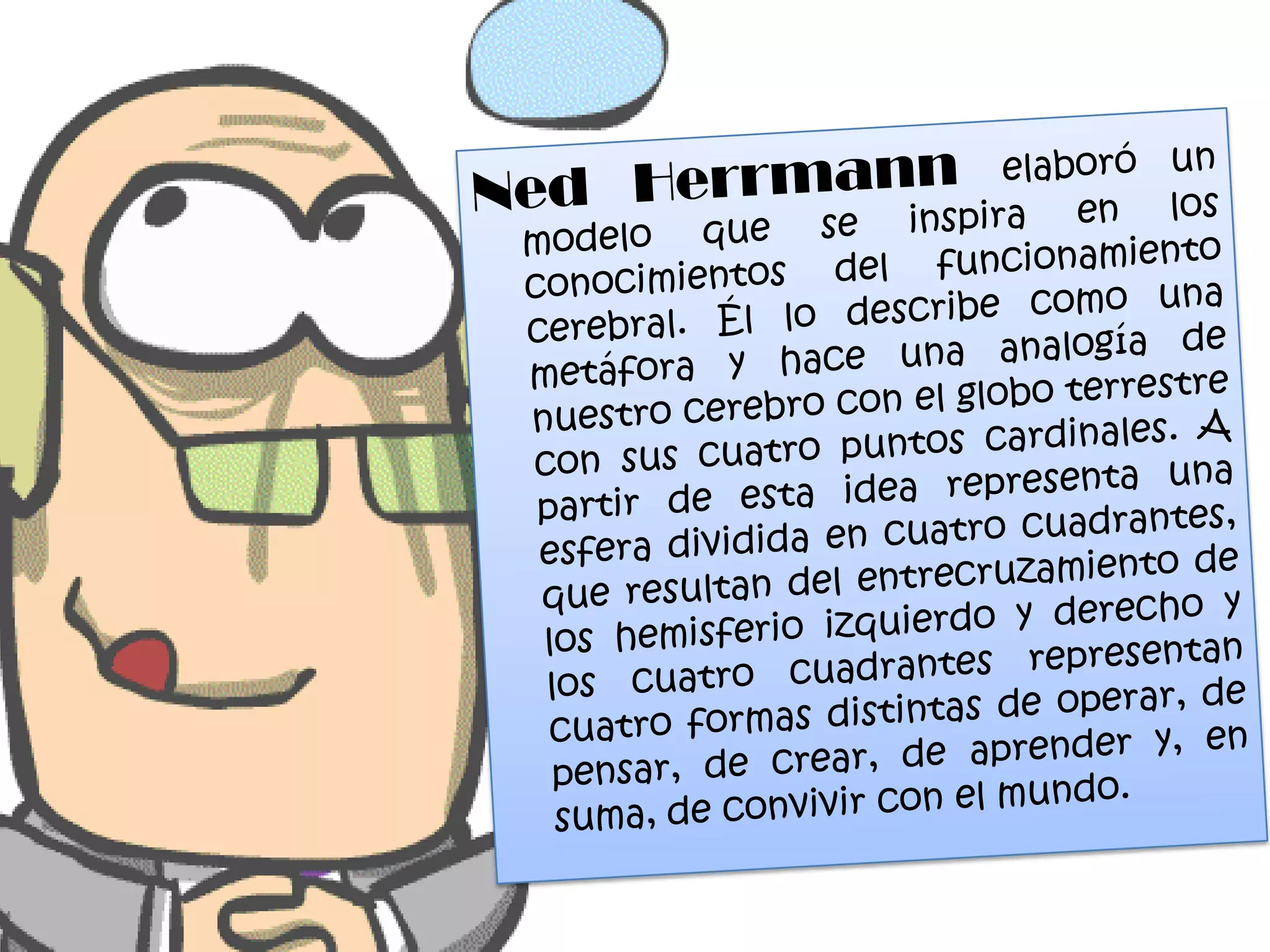 El modelo de los cuadrantes cerebrales de herrmann | PPTX