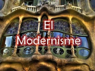 El modernisme | PPTX