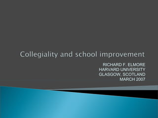 Prof Richard Elmore's presentation at International Summer School, 2007 ...