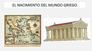 El nacimiento del mundo griego | PPT