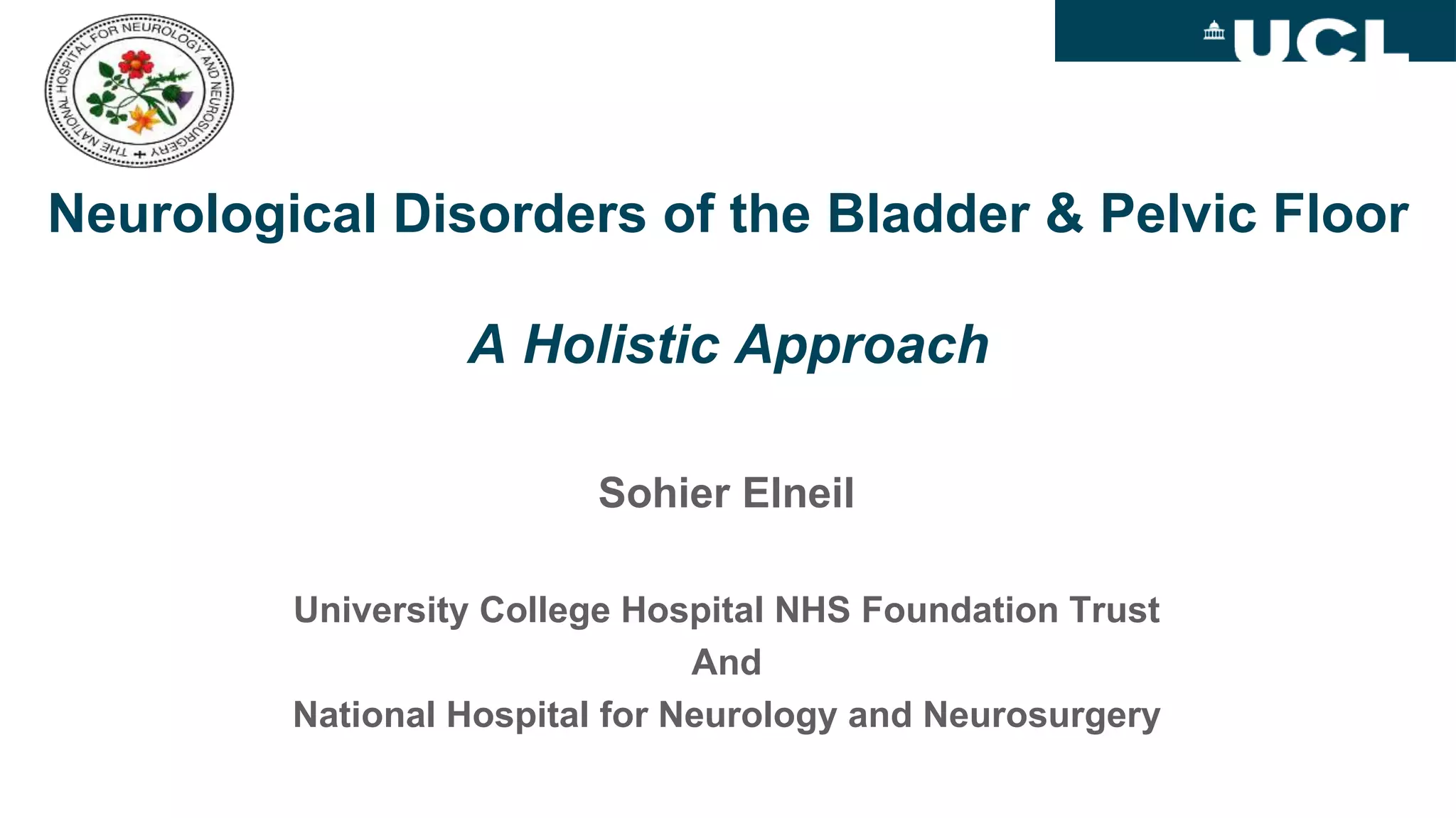Neurological Disorders of the Bladder & Pelvic Floor - A Holistic ...