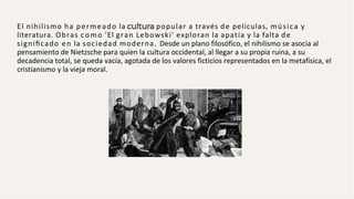 El Nihilismo y su influencia en la sociedad | PPTX