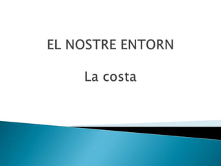 El nostre entorn | PPT