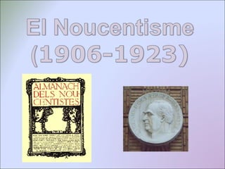 El noucentisme (1906 1923) | PPT