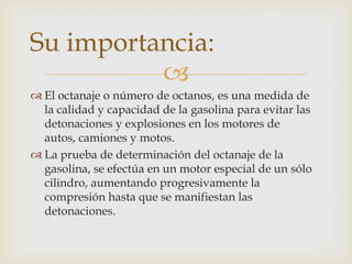 El octanaje de los combustibles | PPTX