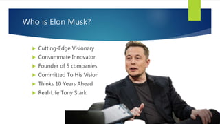 Elon musk | PPTX | Business | Business and Finance
