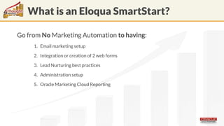 Eloqua SmartStart Implementation | PPTX | Cloud Computing | Internet