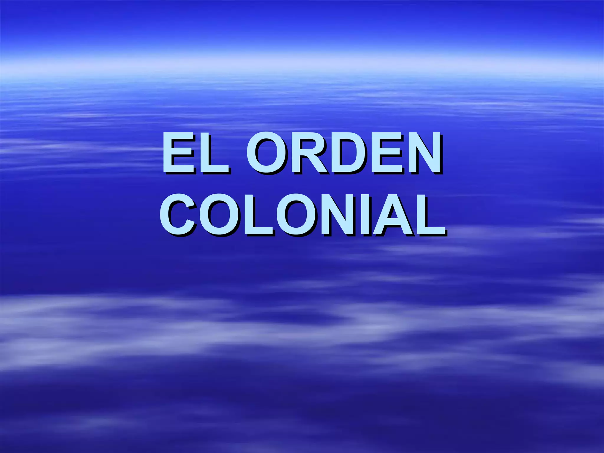 El orden colonial | PPT