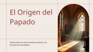 El Origen del Papado Romano Católico.pptx