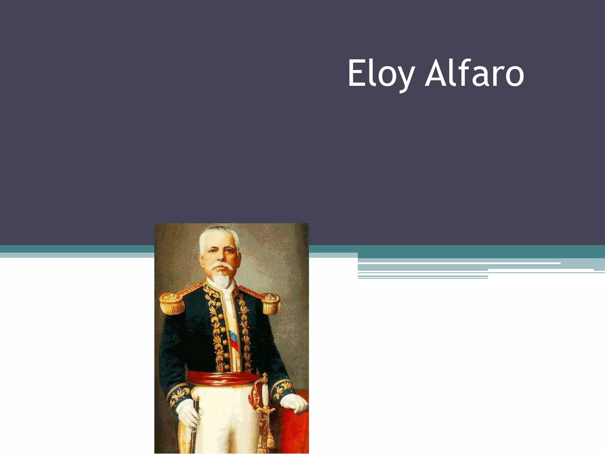 Eloy Alfaro | PPTX