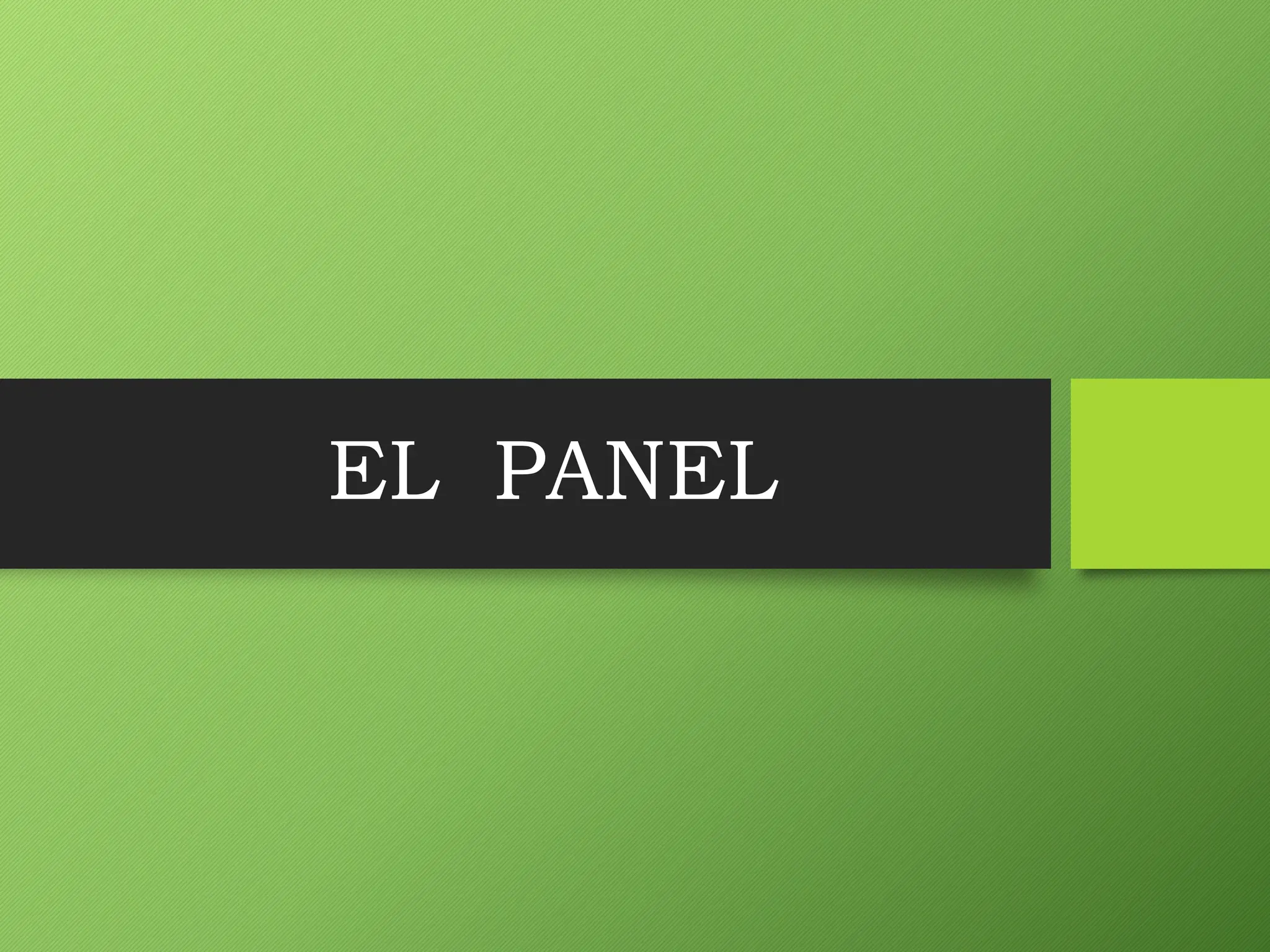 El panel concepto, características y ejemplospptx | PPTX