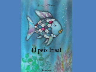 El peix irisat | PPTX