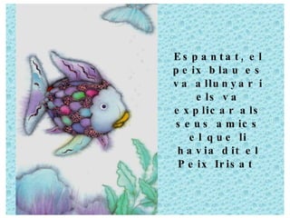 El peix irisat | PPT