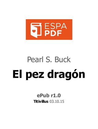 El pez dragon pearl s. buck | PDF