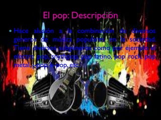 El pop y subgéneros | PPTX