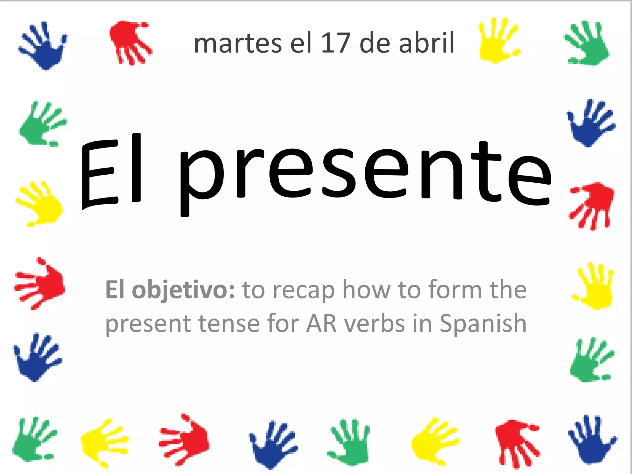 Spanish Present Tense - AR Verbs | PPT