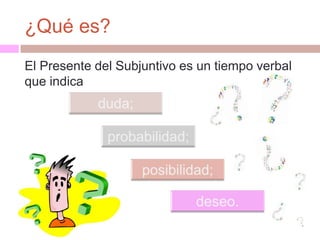 El presente de subjuntivo | PPTX