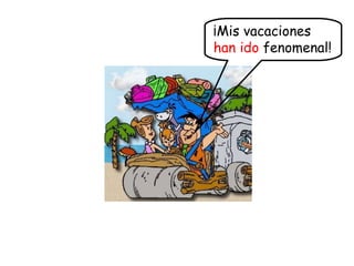 El pretérito perfecto de indicativo (una historia) | PPT