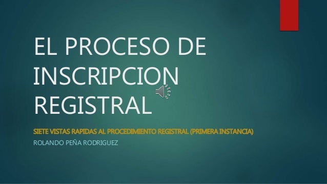 El proceso de inscripcion registral en Perú El proceso de inscripcion registral en Perú