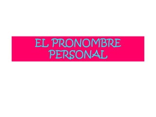 El pronombre personal | PPTX