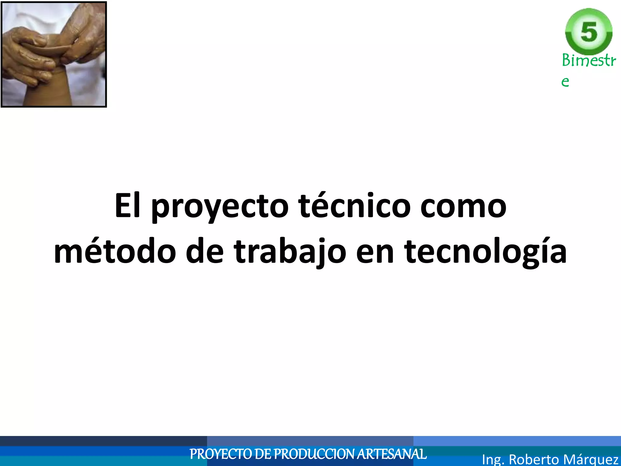 El proyecto técnico como método de trabajo en | PPT